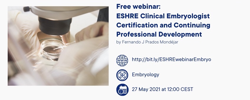 ESHRE Webinar Clinical Embryologist Certification and Continuing Professional Development